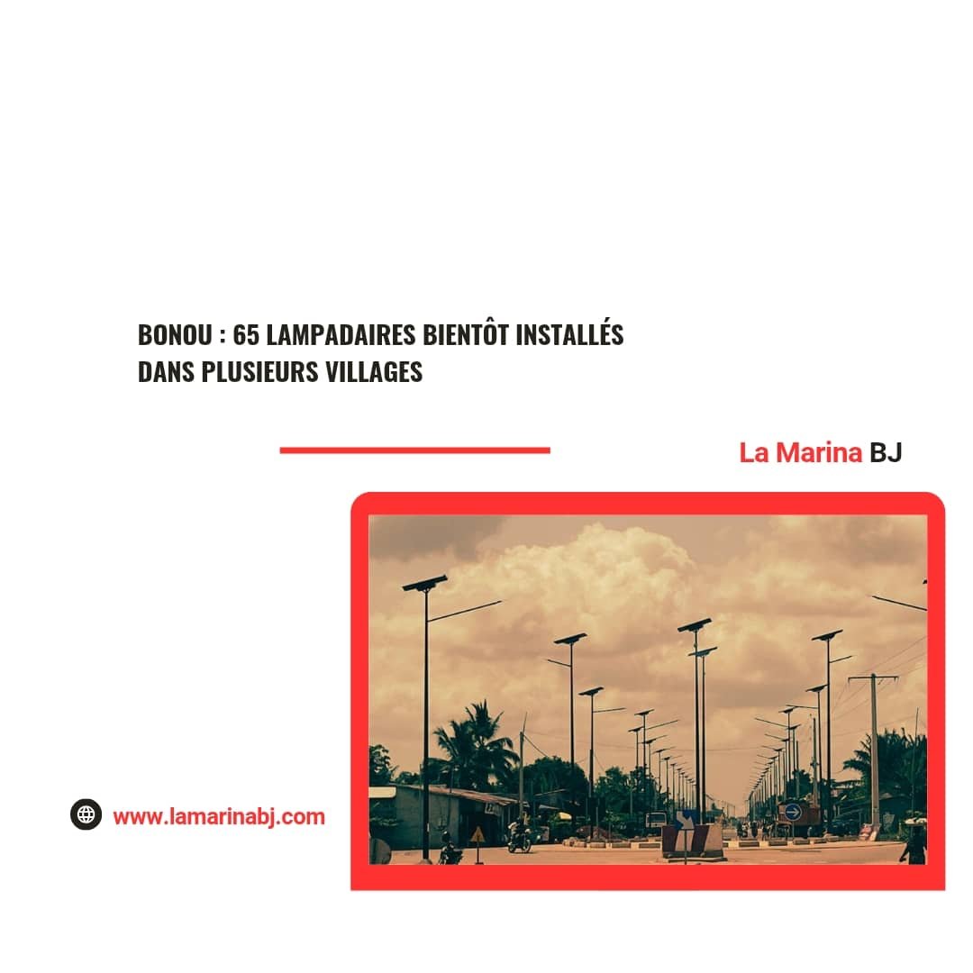 Bonou : 65 lampadaires bientôt installés dans plusieurs villages - LA ...